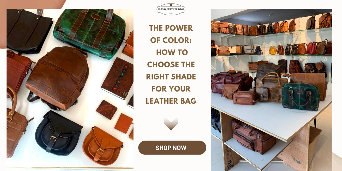 The Power of Color: How to Choose the Right Shade for Your Leather Bag ...