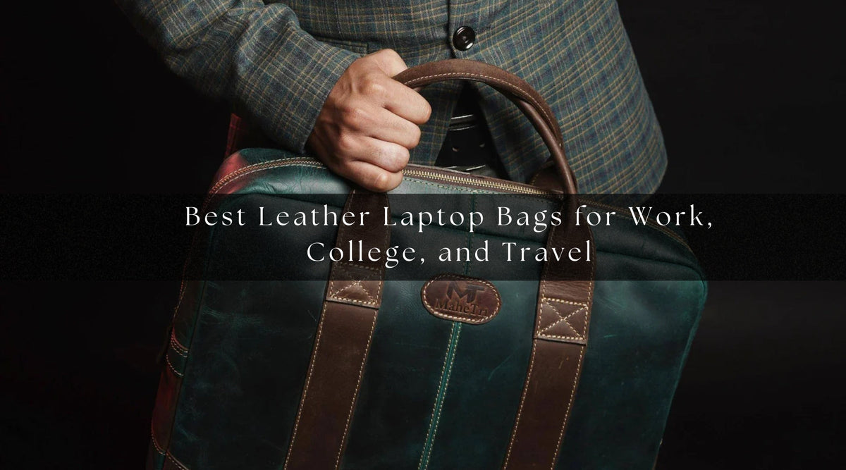 Best Leather Laptop Bags for Work, College, and Travel — Classy Leather ...