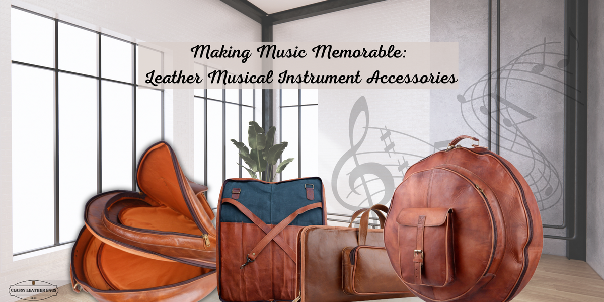 Making Music Memorable: Leather Musical Instrument Accessories — Classy ...
