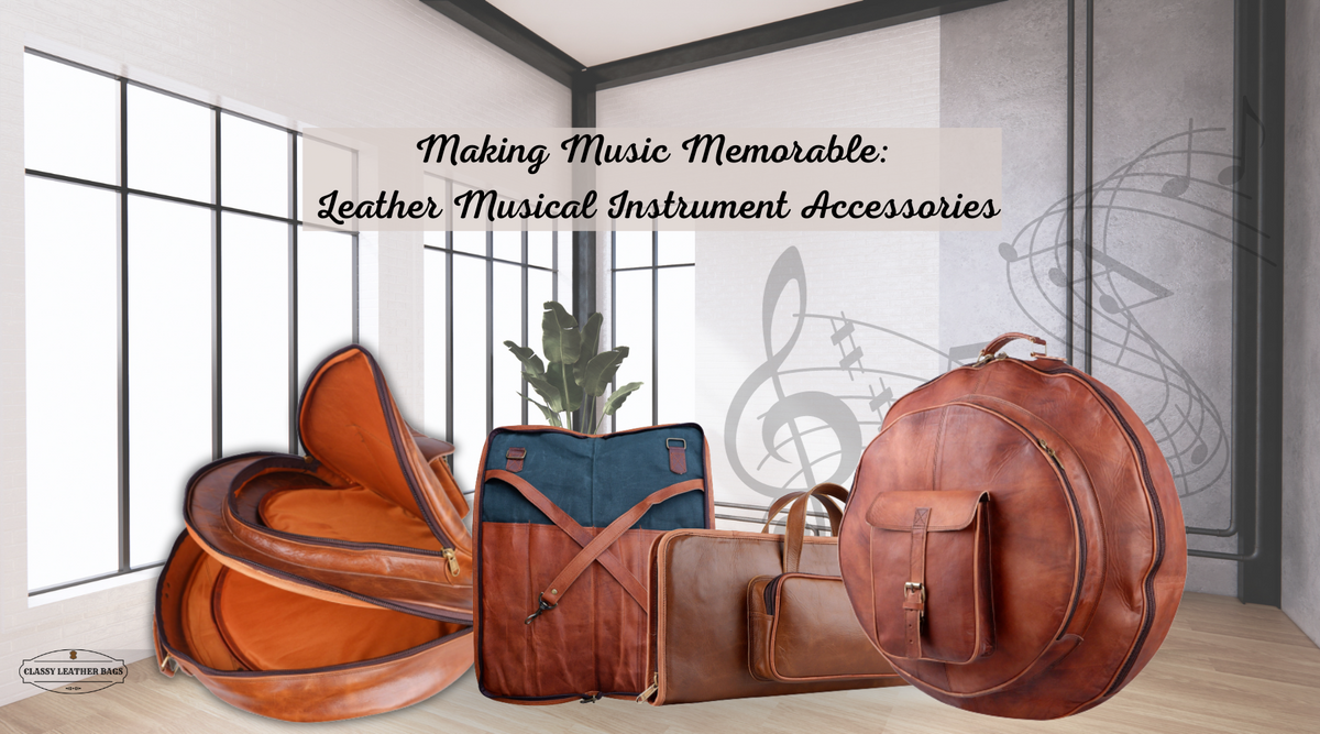 Making Music Memorable: Leather Musical Instrument Accessories — Classy ...