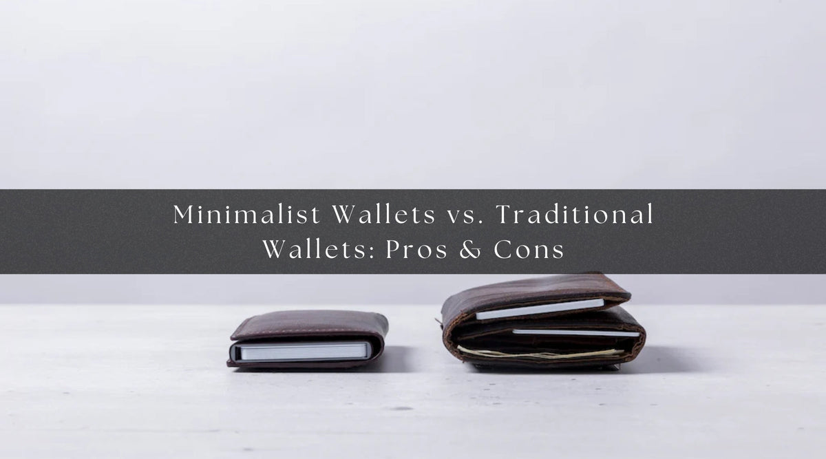 Minimalist Wallets vs. Traditional Wallets: Pros & Cons — Classy Leather Bags