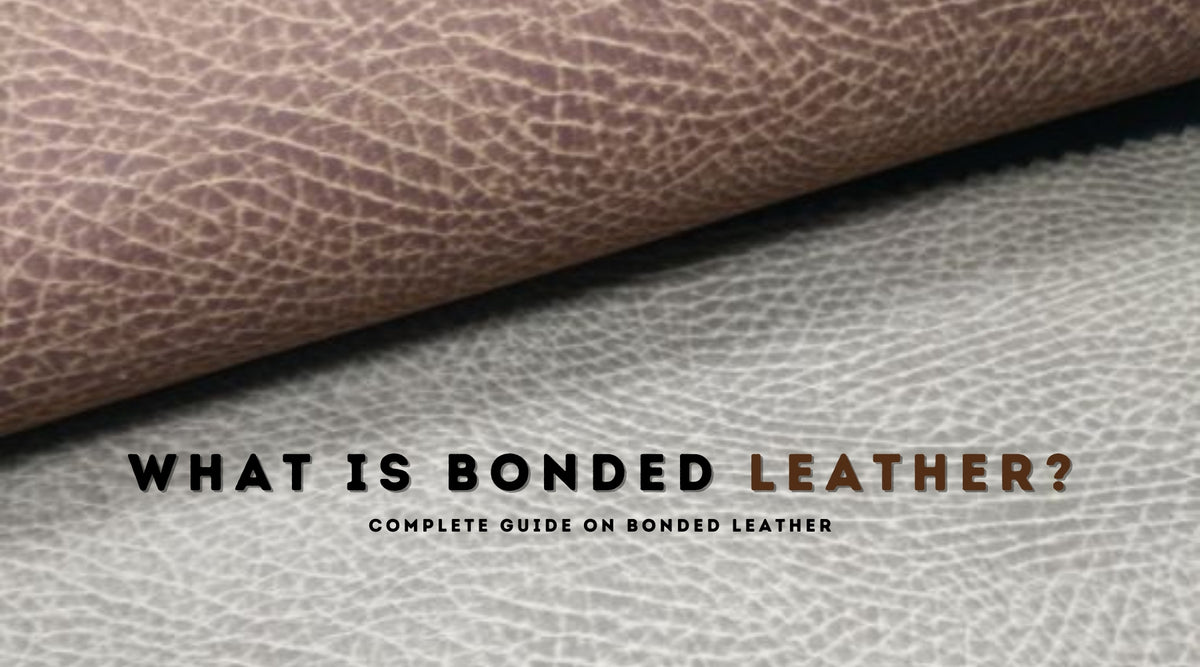 Complete Guide: What Is Bonded Leather? — Classy Leather Bags